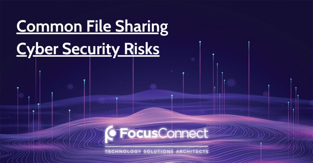 Avoid 7 Common File Sharing Risks with Managed Cyber Security